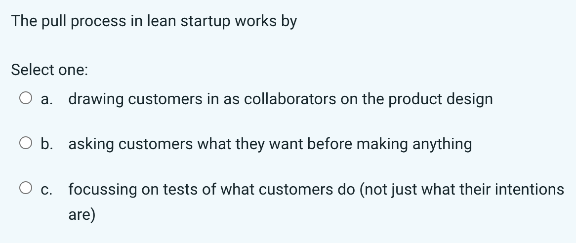 Solved The pull process in lean startup works by Select one: | Chegg.com