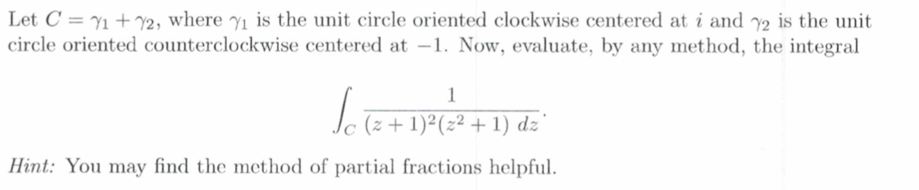 Solved Let C = 71 +72, where yı is the unit circle oriented | Chegg.com