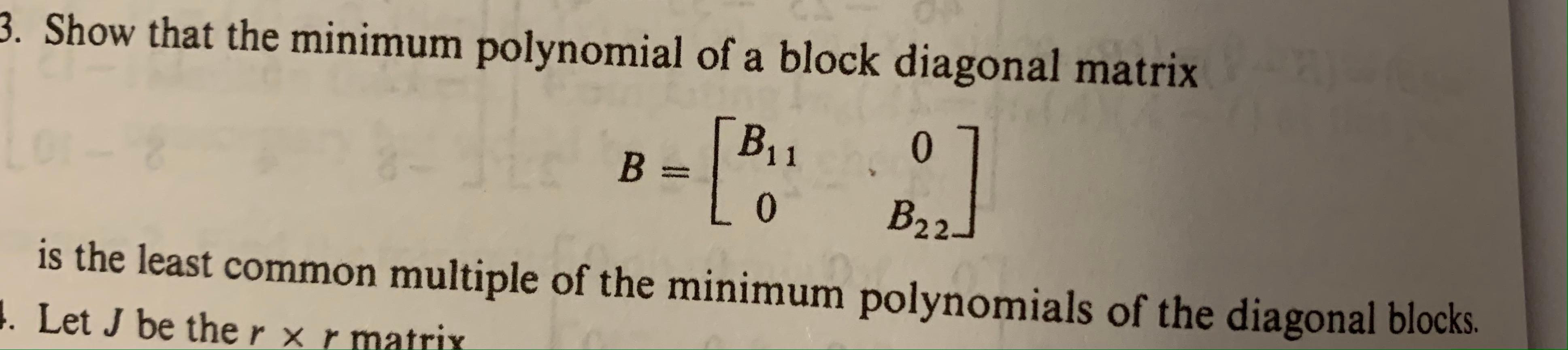 Solved 3. Show that the minimum polynomial of a block | Chegg.com