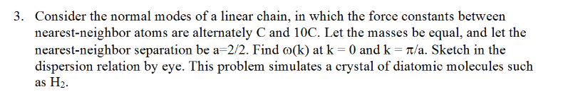 Solved 3. Consider the normal modes of a linear chain, in | Chegg.com