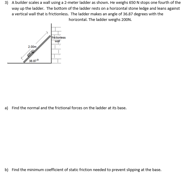 Solved 3) A builder scales a wall using a 2- meter ladder as | Chegg.com