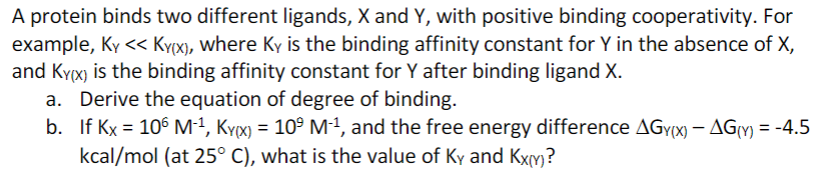 A protein binds two different ligands, X and Y, with | Chegg.com