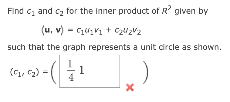 Solved Find C1 and C2 for the inner product of R2 given by | Chegg.com