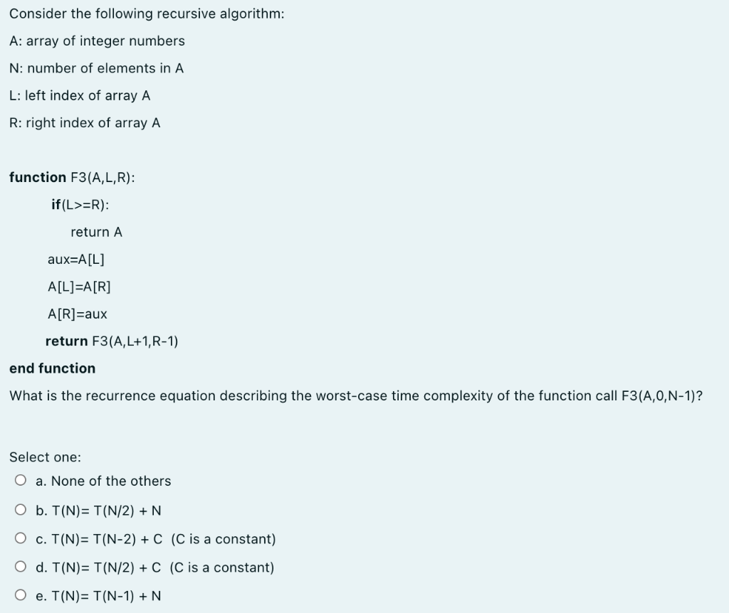 Solved Consider the following recursive algorithm: A: array | Chegg.com