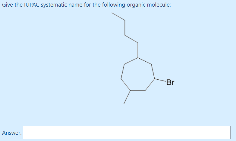 Solved Give the IUPAC systematic name for the following | Chegg.com