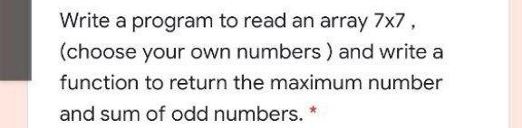 Solved Write a program to read an array 7x7 , (choose your | Chegg.com