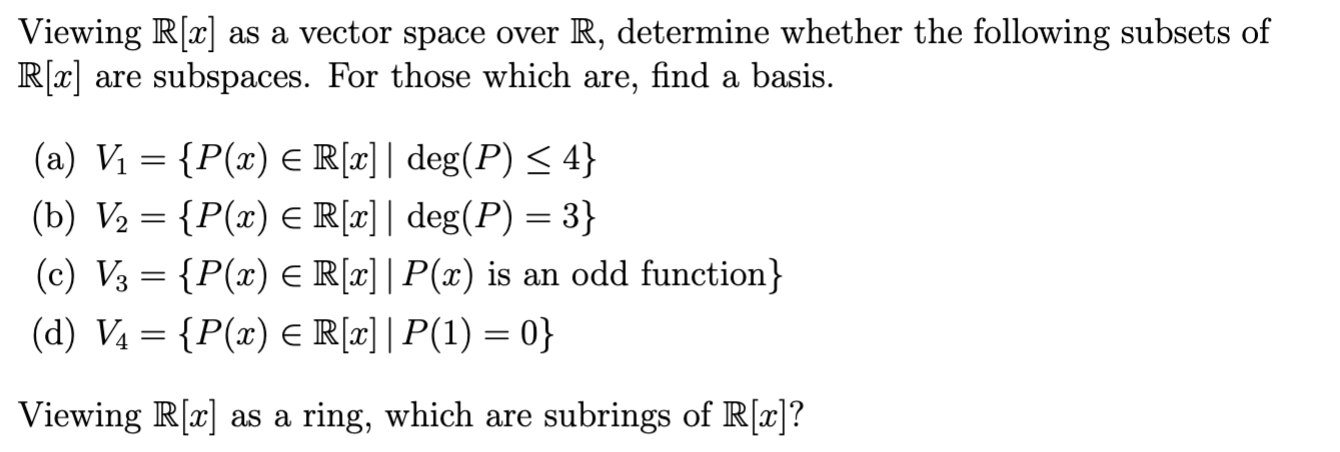 Solved Viewing R[x] as a vector space over R, determine | Chegg.com