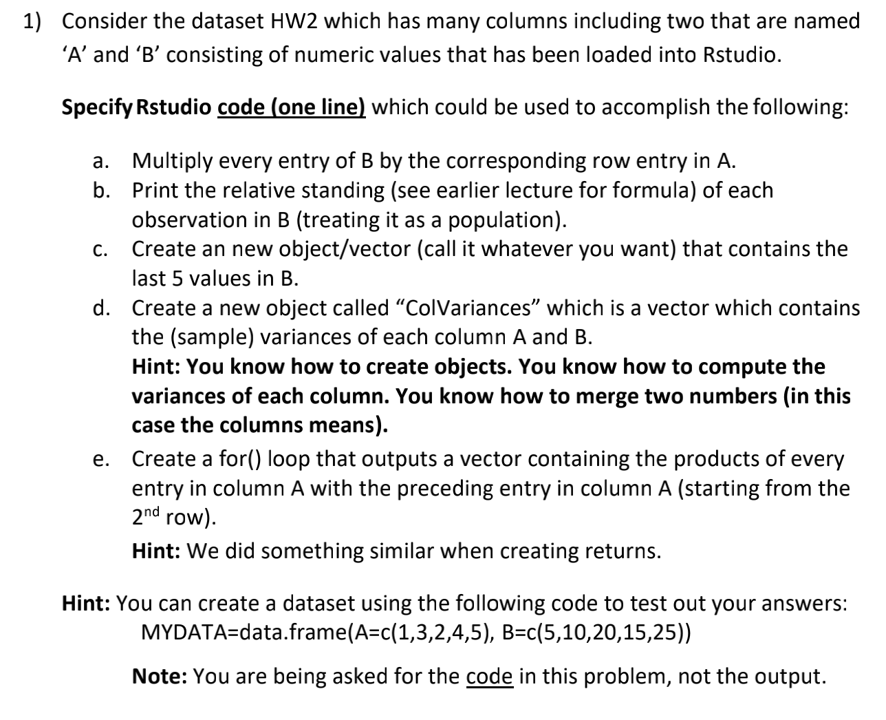 Solved Consider the dataset HW2 ﻿which has many columns | Chegg.com