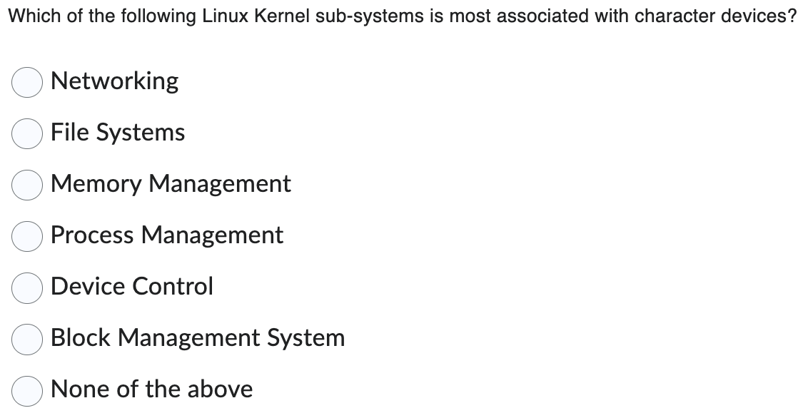 Solved Which of the following Linux Kernel sub-systems is | Chegg.com