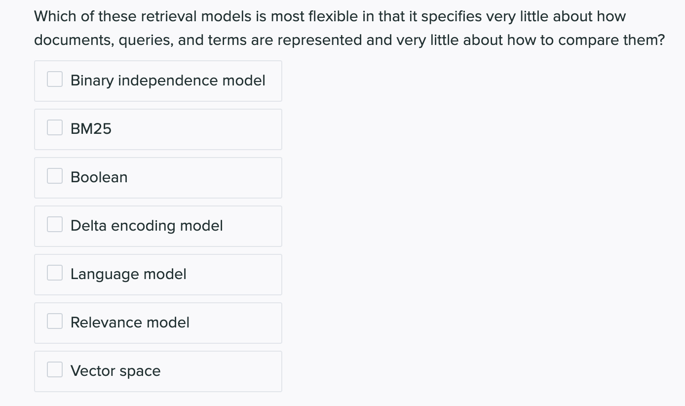 Solved Which of these retrieval models is most flexible in | Chegg.com