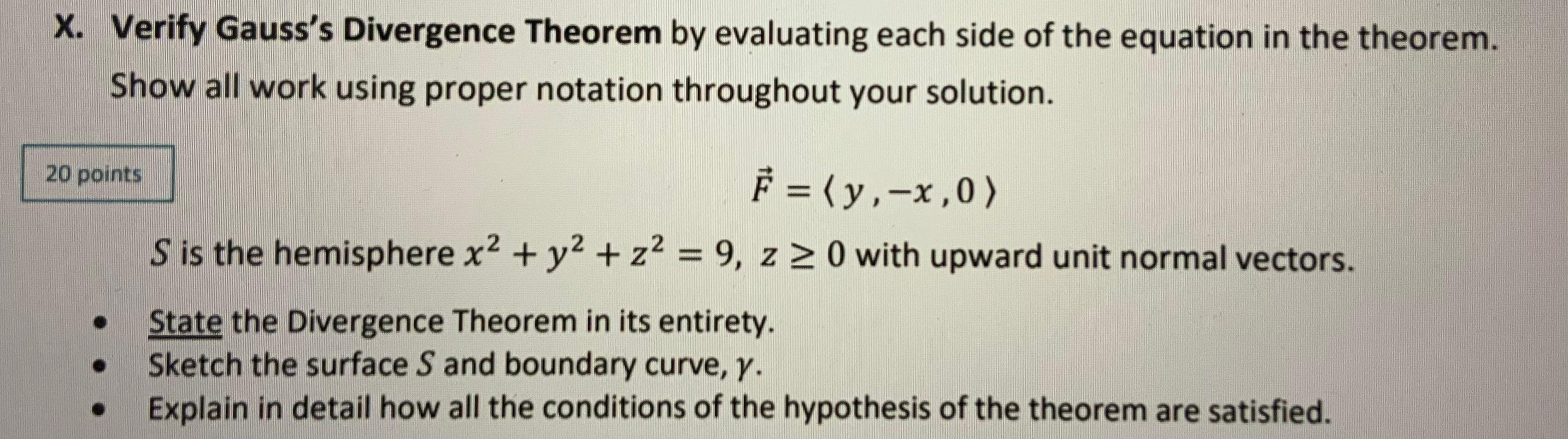 Solved X. Verify Gauss's Divergence Theorem by evaluating | Chegg.com Solved X. Verify Gauss's Divergence Theorem by evaluating | Chegg.com