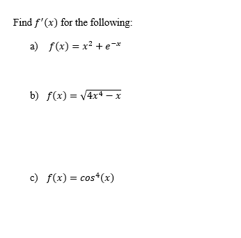 Solved Find f′(x) for the following: a) f(x)=x2+e−x b) | Chegg.com