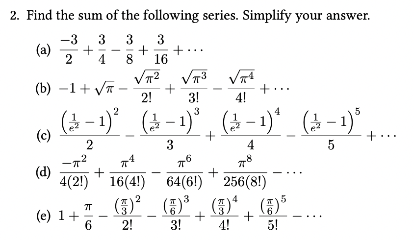 Solved Find the sum of the following series. Simplify your | Chegg.com
