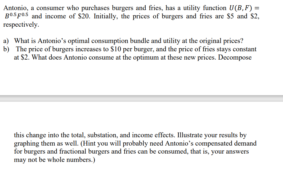 Solved Antonio, a consumer who purchases burgers and fries, | Chegg.com