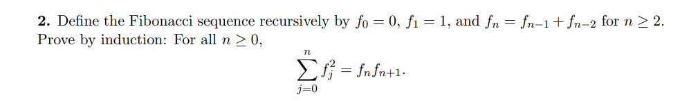 Solved 2. Define the Fibonacci sequence recursively by | Chegg.com