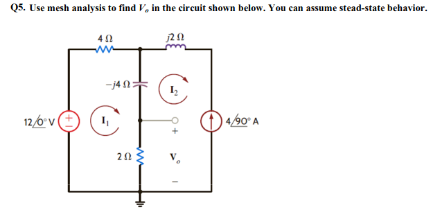 Solved Q5. Use mesh analysis to find Vo in the circuit shown | Chegg.com