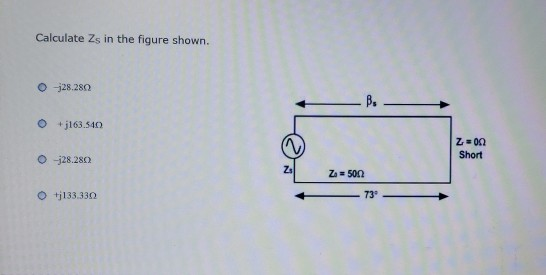 Solved Calculate Zs in the figure O -328.280 O +j163.540 | Chegg.com
