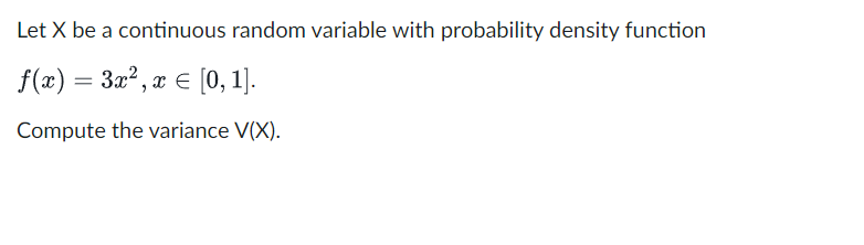 Solved Let X be a continuous random variable with | Chegg.com