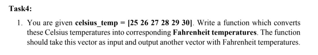 Solved Task4: = 1. You are given celsius_temp = [25 26 27 28 | Chegg.com