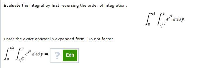Solved Evaluate the integral by first reversing the order of | Chegg.com