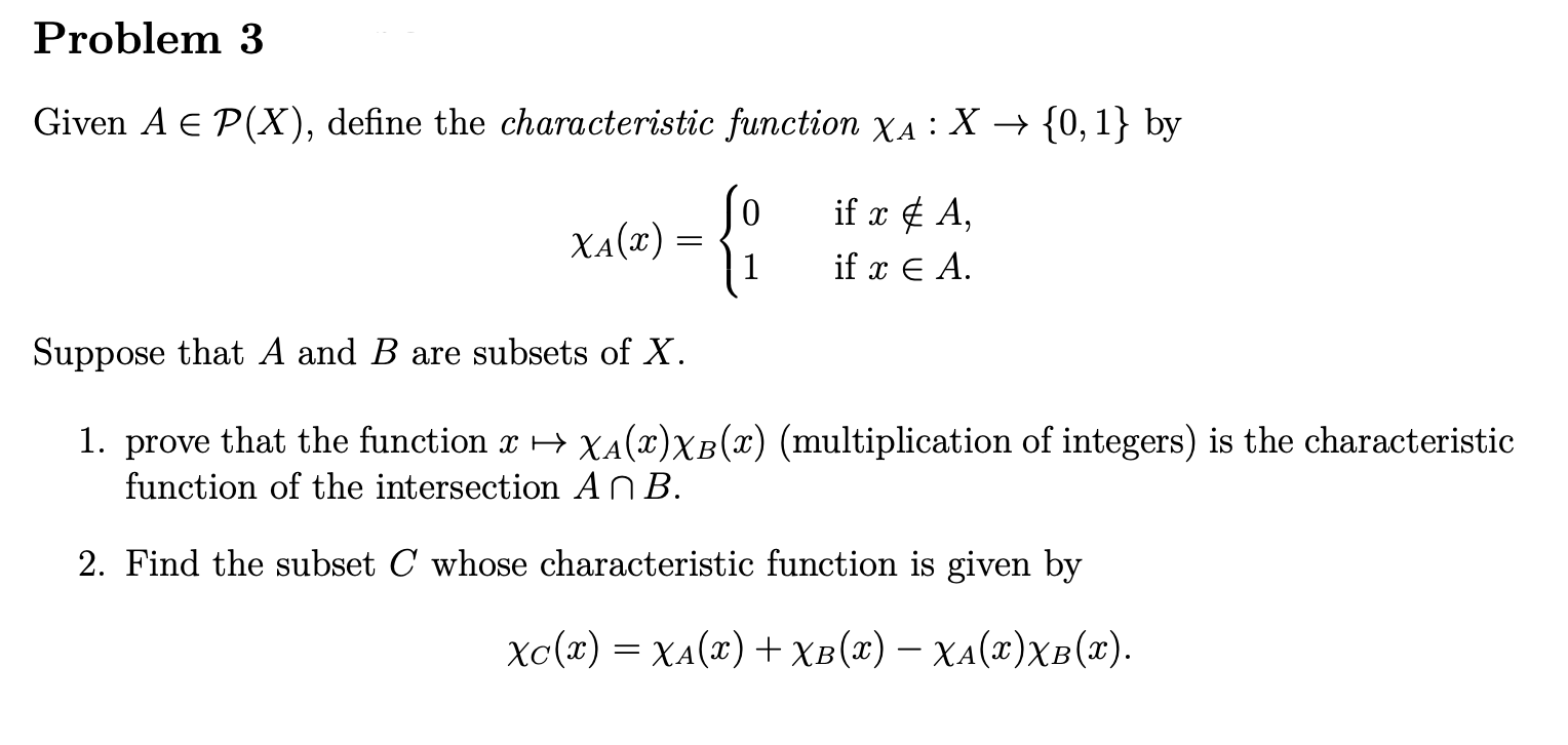 Solved Problem 3 Given A E P(X), define the characteristic | Chegg.com