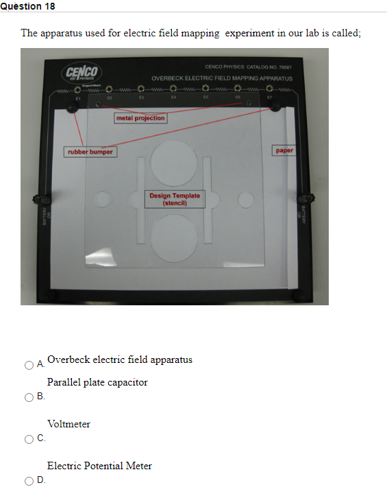 Solved Question 18 The apparatus used for electric field | Chegg.com