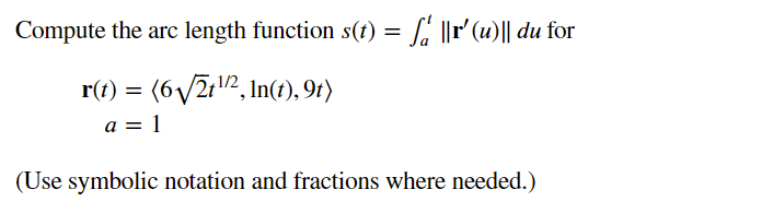 Solved Compute the arc length function s(t) = Sa ||r'(u)|| | Chegg.com