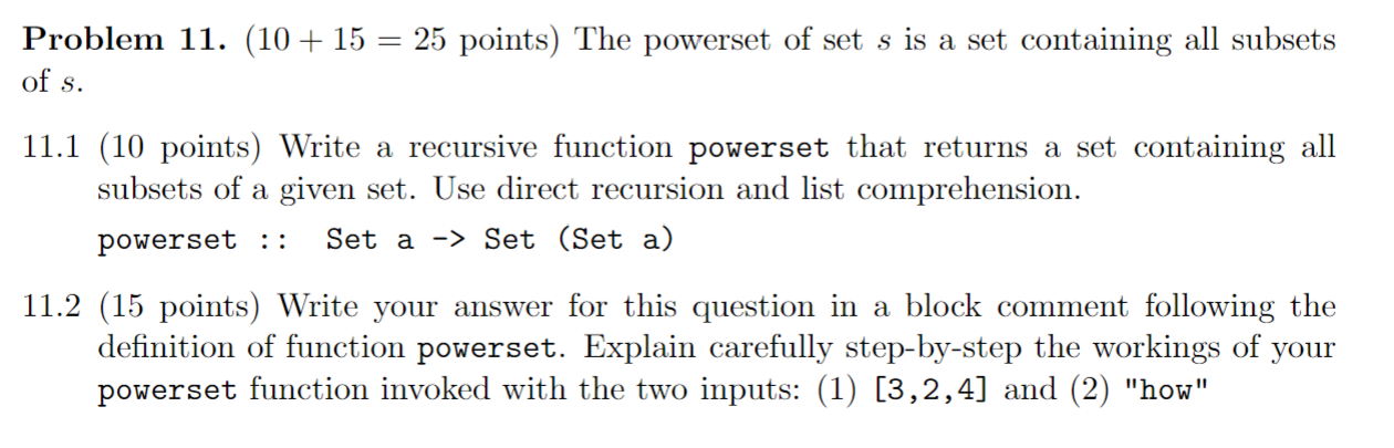 Solved Problem 11. (10 + 15 = 25 points) The powerset of set | Chegg.com