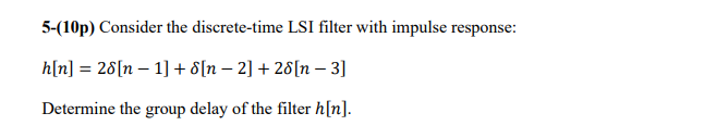 Solved Consider the discrete-time LSI filter with impulse | Chegg.com