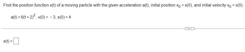 Solved Find the position function x(t) of a moving particle | Chegg.com