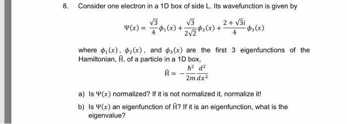 Solved 8. Consider one electron in a 1D box of side L. Its | Chegg.com