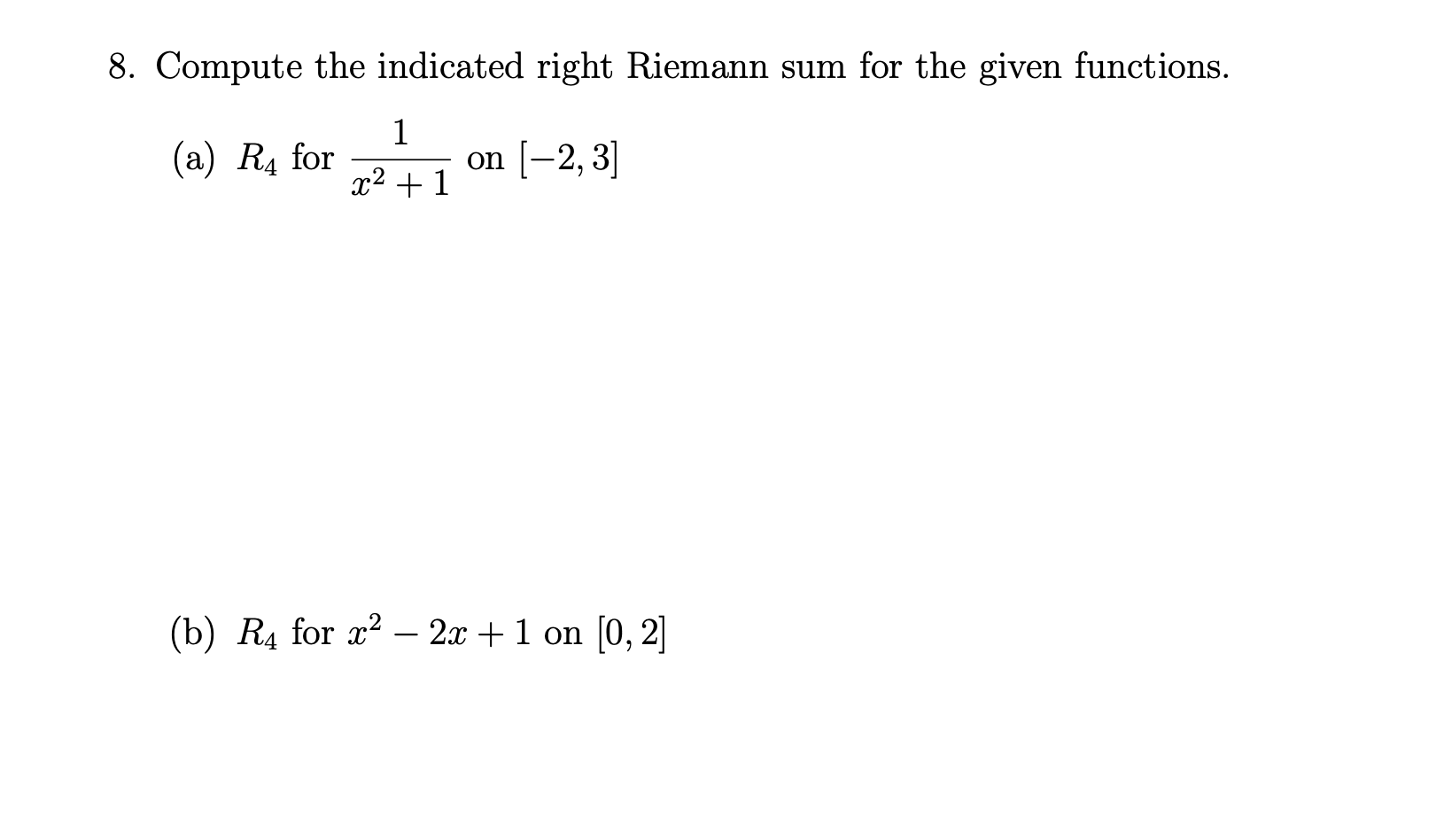 Solved 8. Compute the indicated right Riemann sum for the | Chegg.com