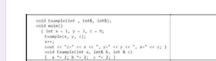 Solved void Example(int , int&, int&); void main() { int x = | Chegg.com