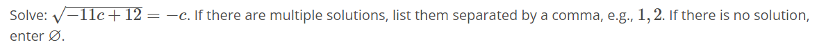 Solved Solve: −11c+12=−c. If there are multiple solutions, | Chegg.com