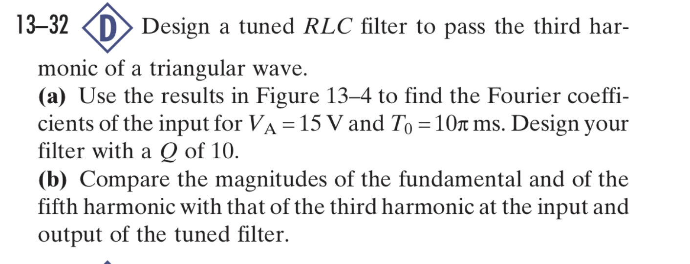 Solved - 13–32 Design a tuned RLC filter to pass the third | Chegg.com