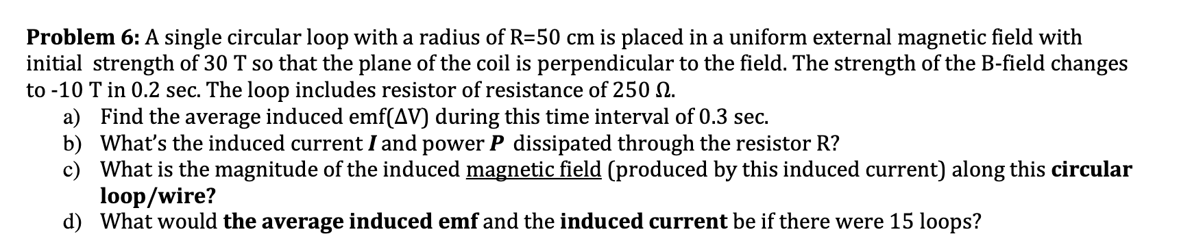 Solved Problem 6: A single circular loop with a radius of | Chegg.com