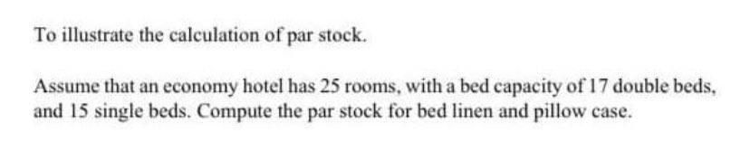 [Solved]: To illustrate the calculation of par stock. Assu