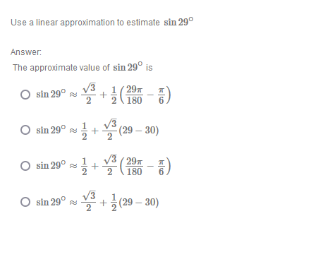 Solved Use a linear approximation to estimate sin29∘ Answer: | Chegg.com