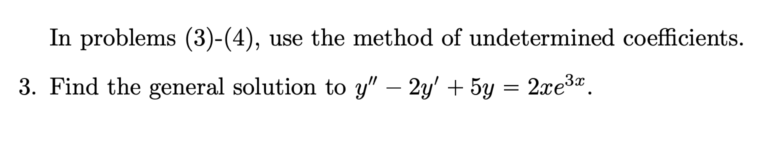 Solved In problems (3)-(4), use the method of undetermined | Chegg.com