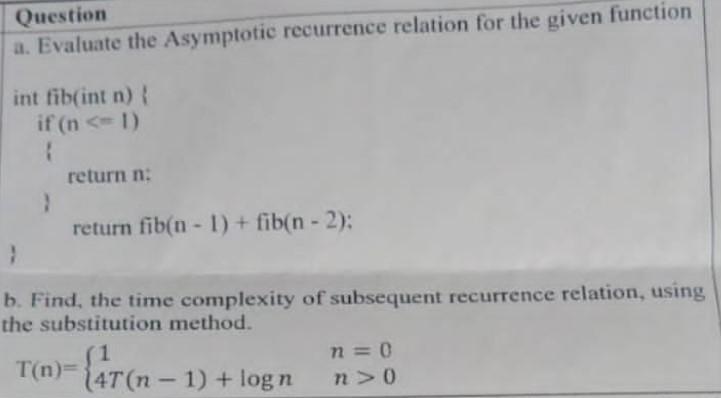 Solved Question a. Evaluate the Asymptotic recurrence | Chegg.com