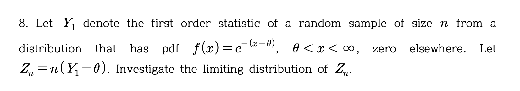 Solved 8 Let Y1 Denote The First Order Statistic Of A