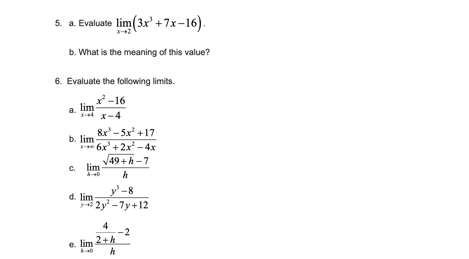 Solved 5. a. Evaluate limx→2(3x3+7x−16). b. What is the | Chegg.com