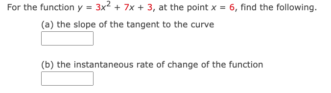 Solved For the function y=3x2+7x+3, ﻿at the point x=6, ﻿find | Chegg.com