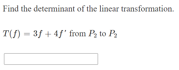 Solved Find the determinant of the linear transformation. | Chegg.com