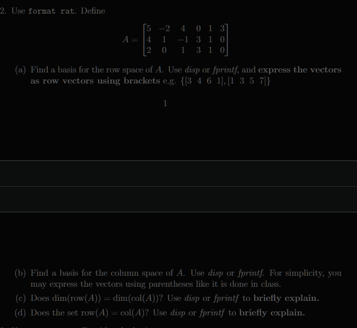 Solved 2. Use format rat. Define A=⎣⎡542−2104−11033111300⎦⎤ | Chegg.com