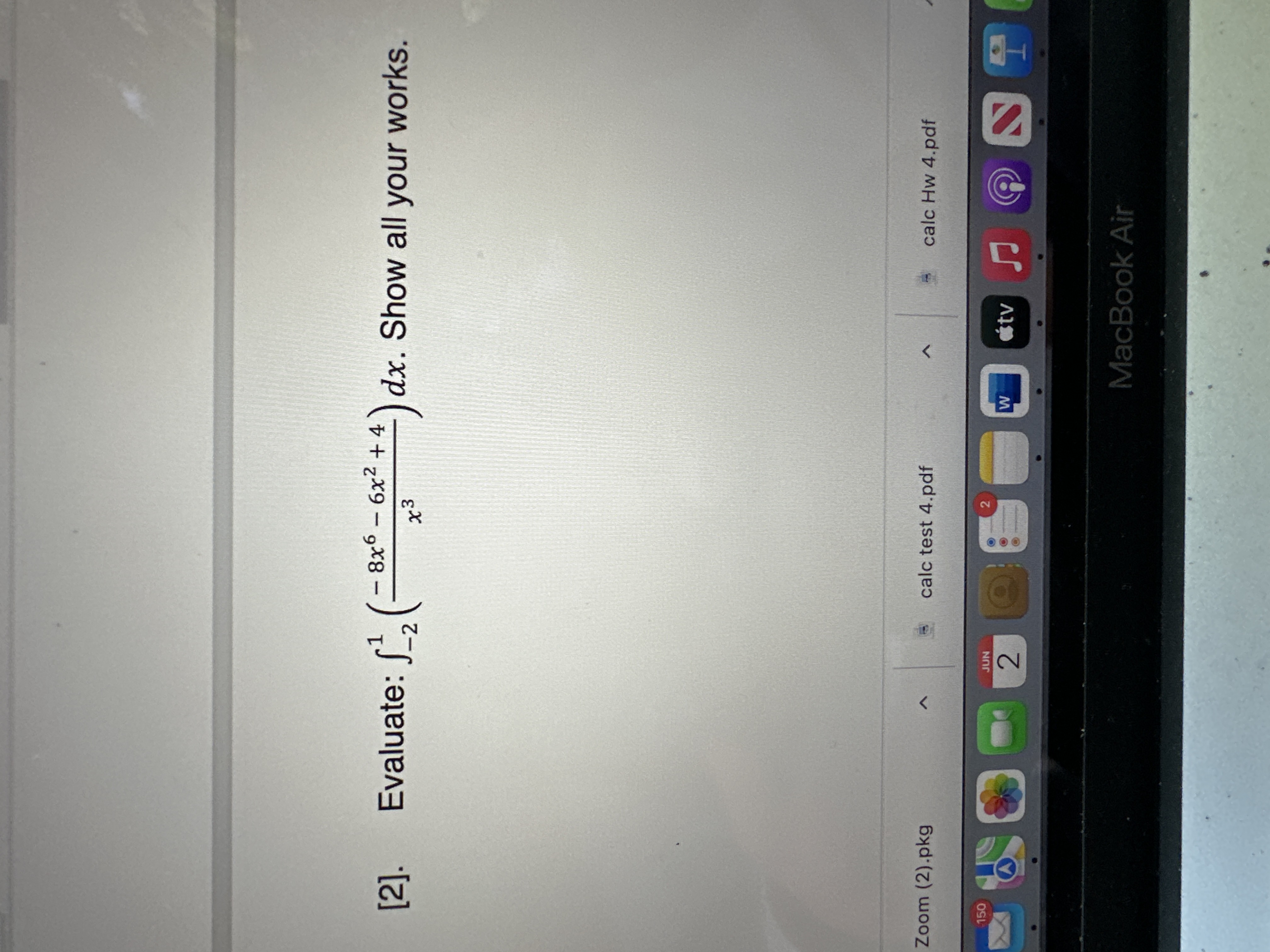 Solved [2]. Evaluate: ∫−21(x3−8x6−6x2+4)dx. Show all your | Chegg.com