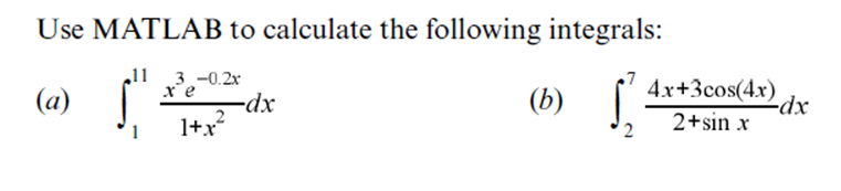 Solved Use MATLAB to calculate the following integrals: ,11 | Chegg.com