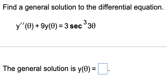 Solved Find a general solution to the differential equation. | Chegg.com