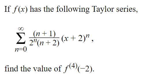 Solved If f(x) has the following Taylor series, | Chegg.com
