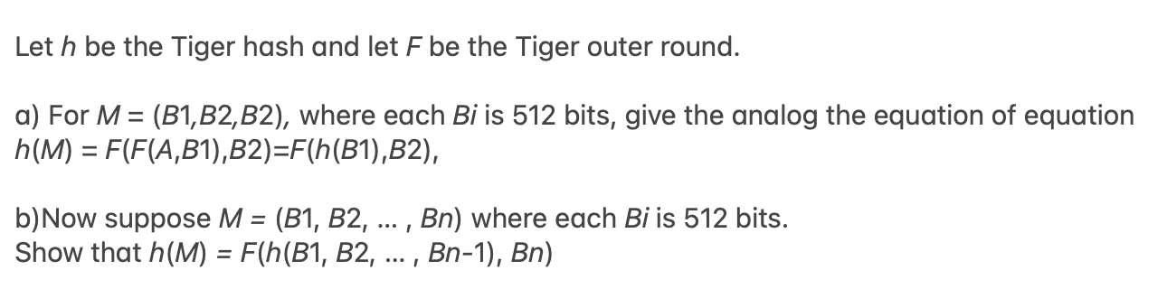 Let h be the Tiger hash and let F be the Tiger outer | Chegg.com
